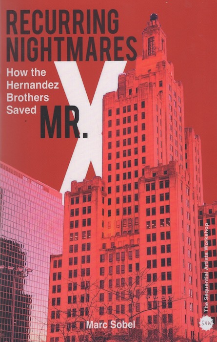 Recurring Nightmares: How The Hernandez Brothers Saved Mr. X by Marc ...